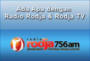 ADA APA DENGAN RADIO RODJA & RODJA TV? – Ustadz Firanda Andirja
